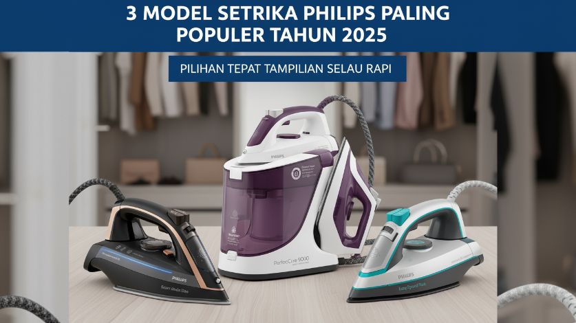 3 Model Setrika Philips Paling Populer Tahun 2025: Pilihan Tepat ...